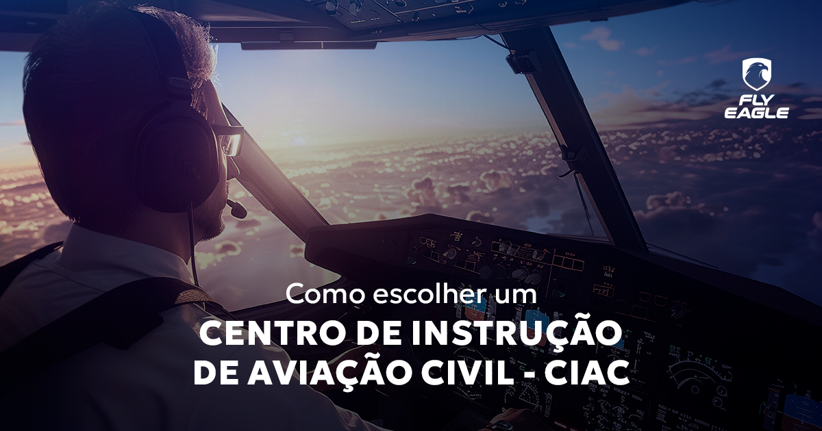Como escolher um Centro de Instrução de Aviação Civil - CIAC?